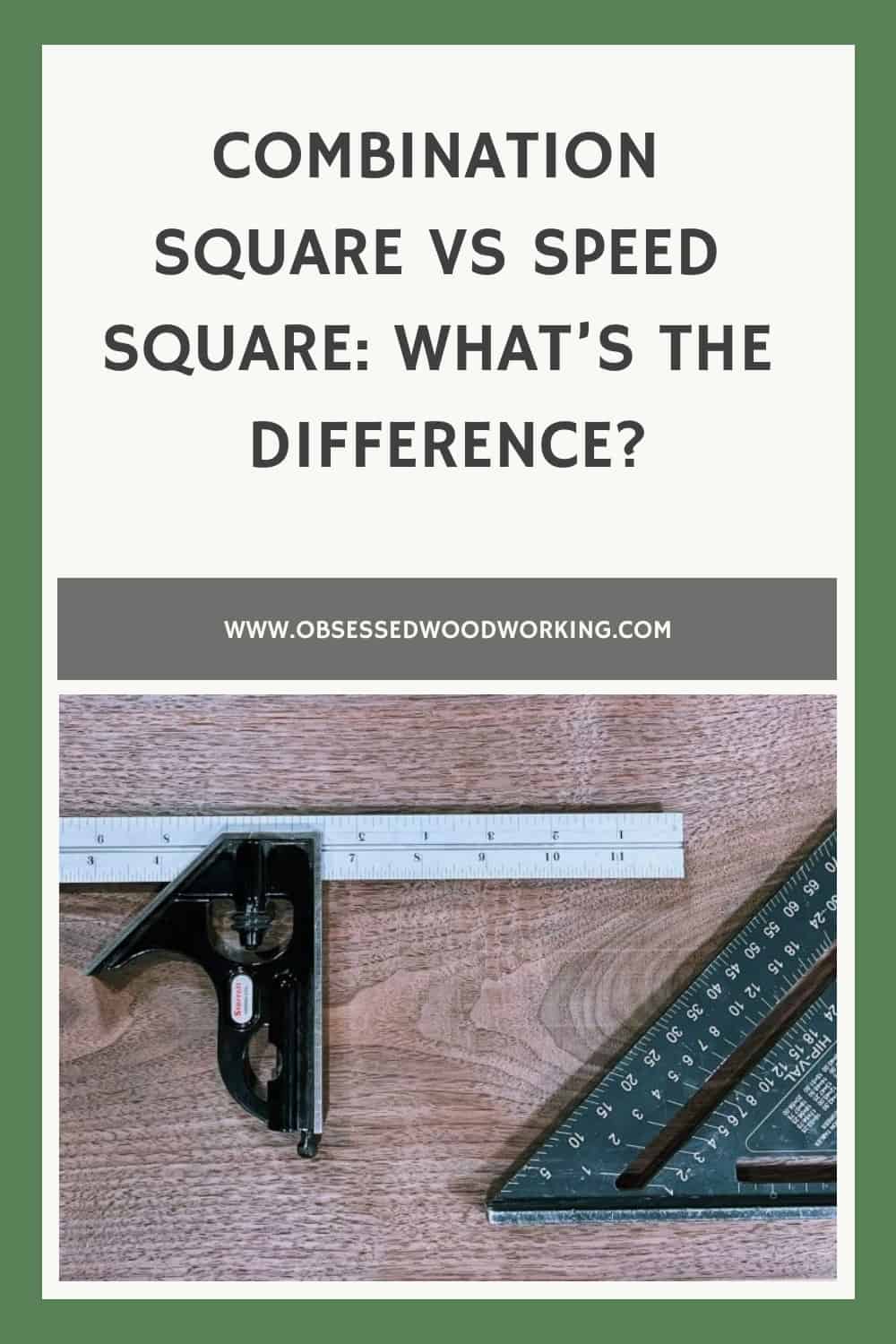Combination Square Vs Speed Square: What's The Difference?