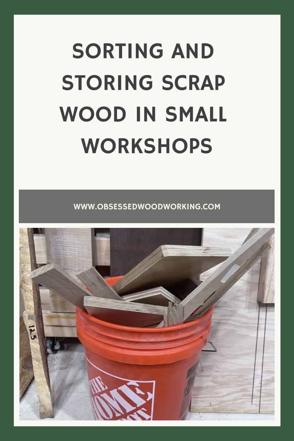 Sorting And Storing Scrap Wood In Small Workshops