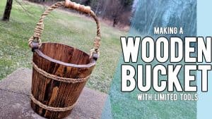 Making A Wooden Bucket With Basic Tools